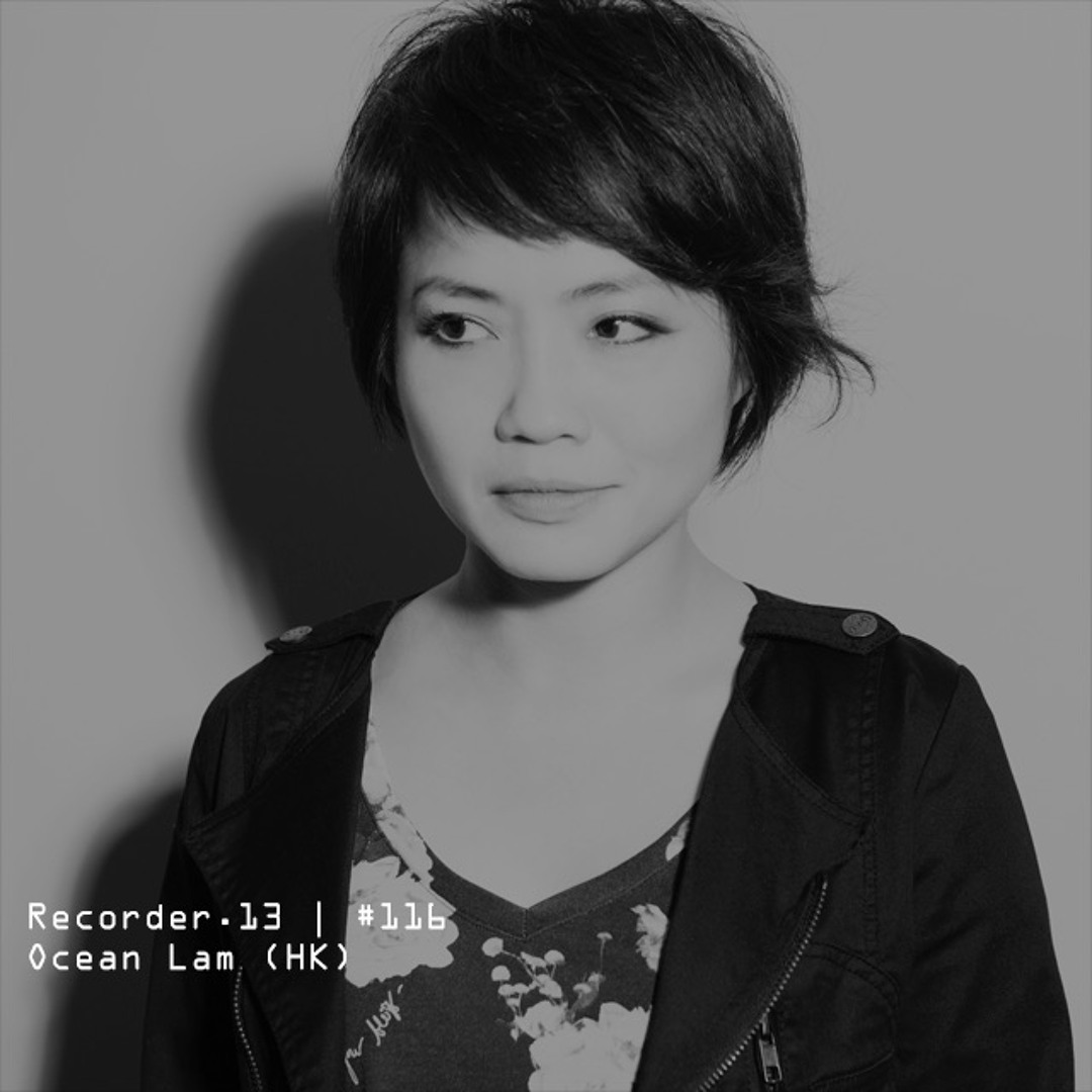 Stream #116 | Ocean Lam (HK) by Recorder.13 | Listen online for free on ...