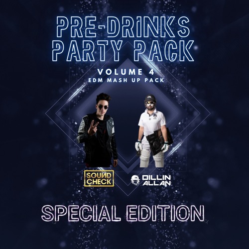 Stream VOL. 4 | PRE-DRINKS PARTY PACK | FT. SOUNDCHECK by Dillin Allan ...