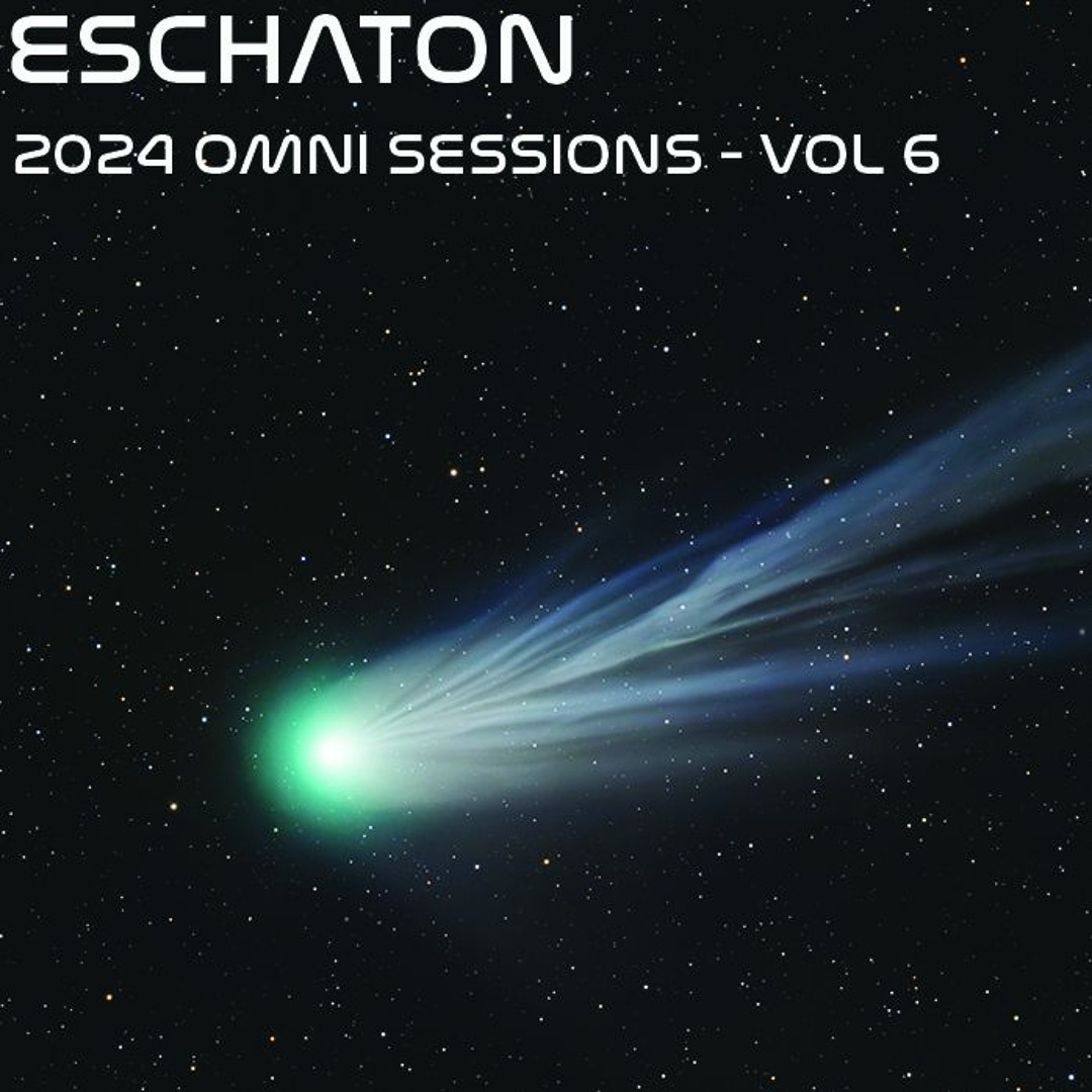 Stream Eschaton: The 2024 Omni Sessions Volume 6 by Omni Music | Listen ...