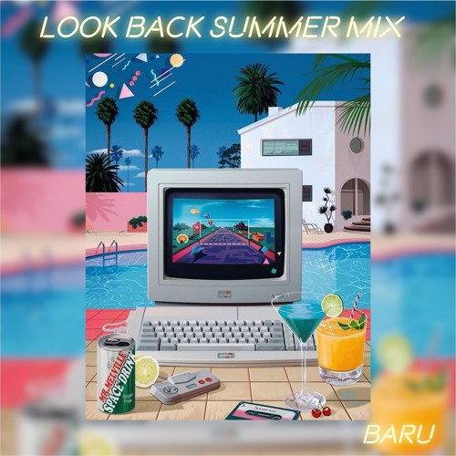 Stream Look Back Summer Mix by BARU_JIN | Listen online for free on ...