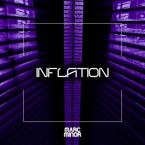 Stream Inflation by Marc Minor | Listen online for free on SoundCloud