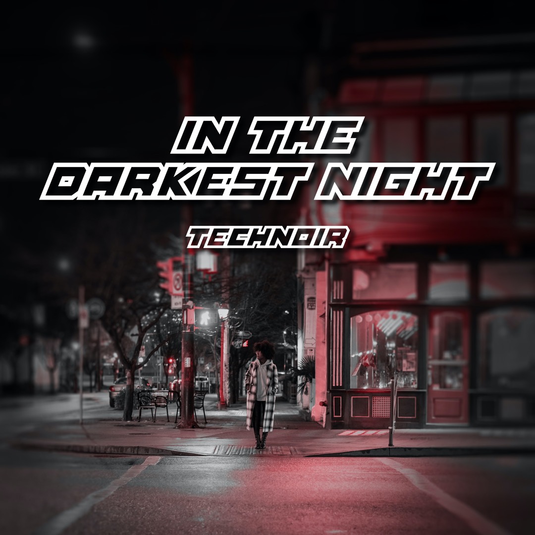Stream Technoir - In The Darkest Night by TECHNOIR_LIVE | Listen online ...