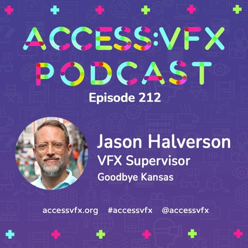 Stream episode 212: Jason Halverson, VFX Supervisor, Goodbye Kansas by accessvfx podcast ...