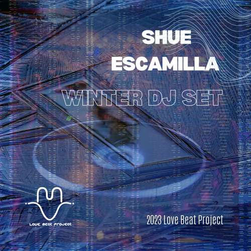 Stream Shue Escamilla DJ SET Winter Mix 2023 by LOVE BEAt PROJECt ...