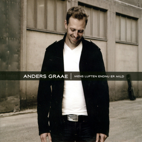 Stream Mens luften endnu er mild by Anders Graae | Listen online for free on SoundCloud