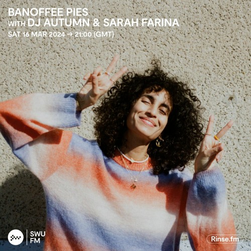 Stream Banoffee Pies & Sarah Farina - 16 March 2024 by SWU.FM | Listen ...