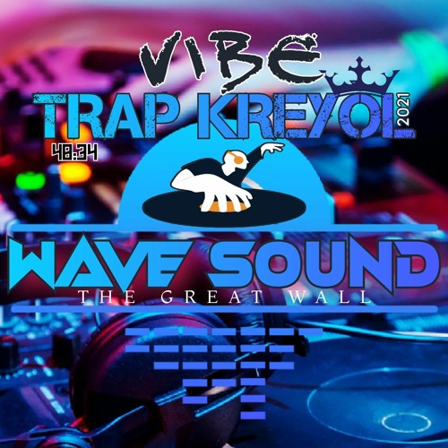 Stream DJ WAVE sound #Trap_Kreyòl2021 by DJ WAVE SOUND | Listen online ...