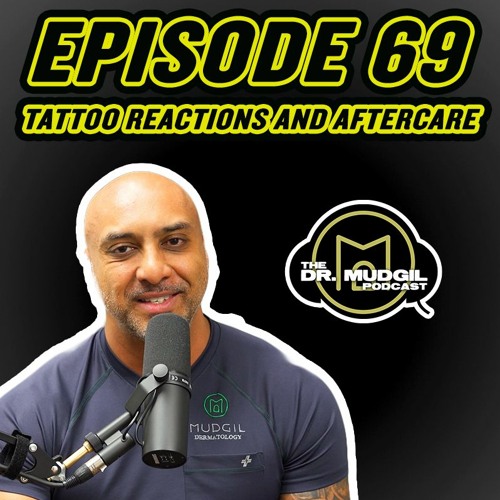 Stream Episode 69 - Tattoo Reactions and Aftercare by The Dr. Mudgil ...