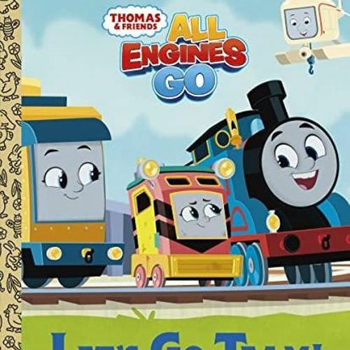 Stream episode PDF Book Let's Go, Team! (Thomas & Friends: All Engines Go) (Little Golden Book ...