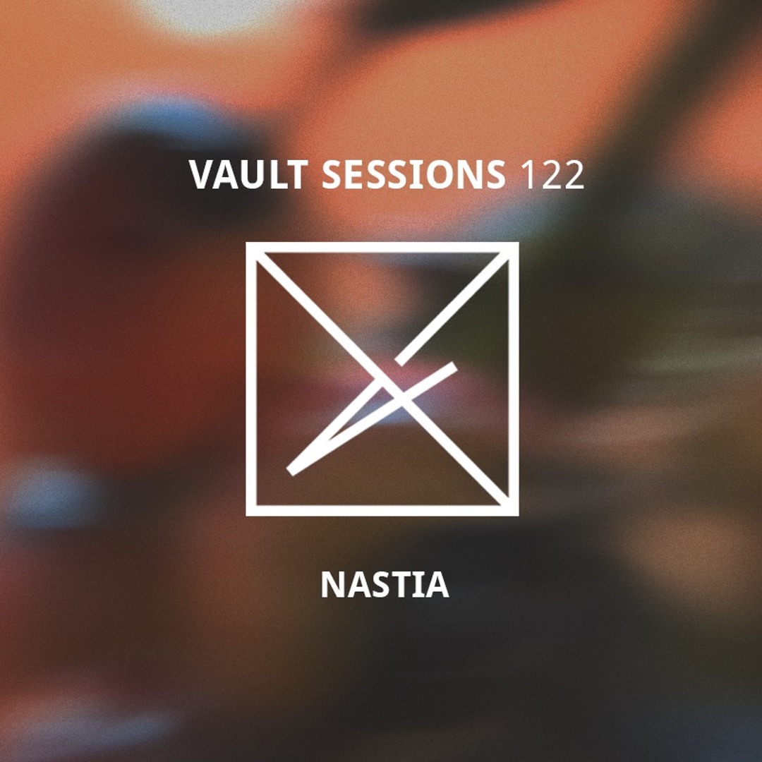 Stream Vault Sessions #122 - Nastia by Vault Sessions | Listen online ...