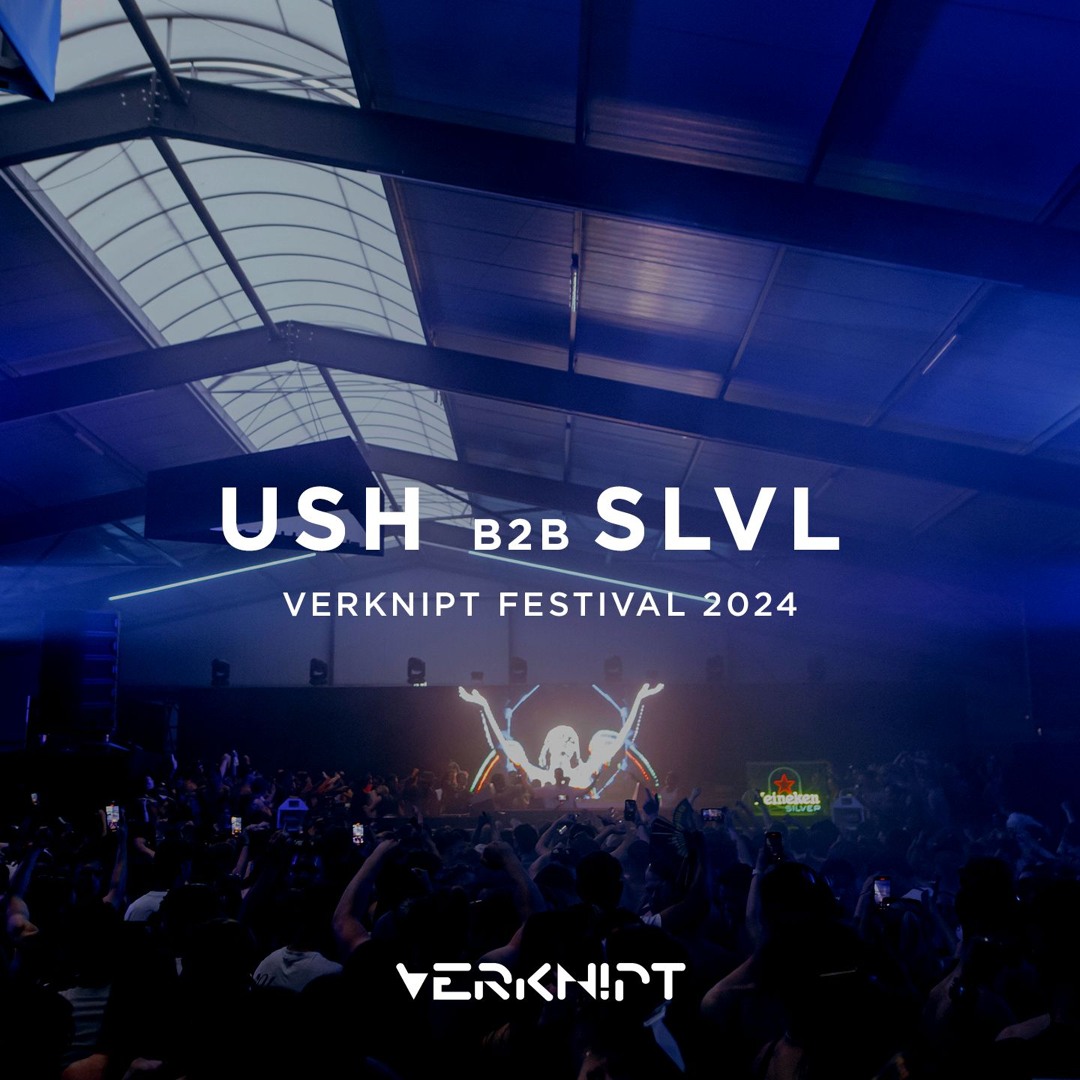 Stream USH b2b SLVL @ Verknipt Festival 2024 Day 1 | Strijkviertelplas ...