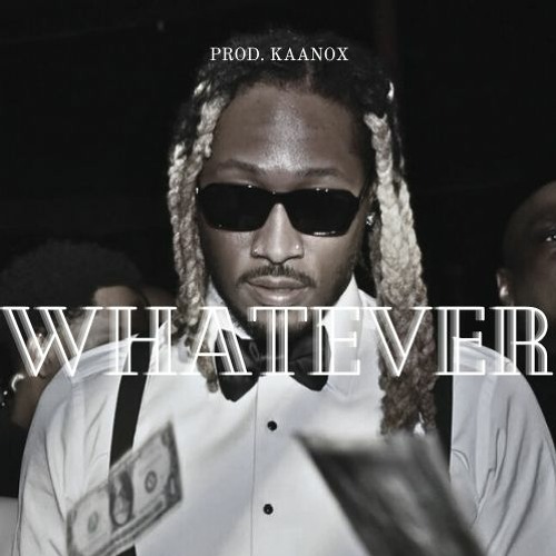 Stream WHATEVER | Future x Drake x 21 Savage x Migos Type Beat by ... Stream WHATEVER | Future x Drake x 21 Savage x Migos Type Beat by ...