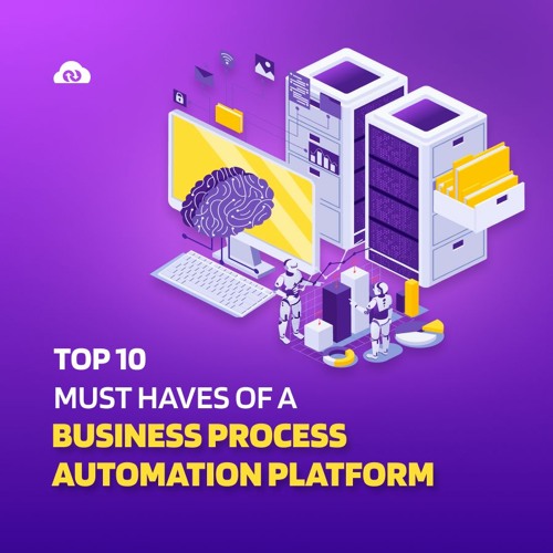 Stream episode Top 10 Must-Haves of a Business Process Automation (BPA ...