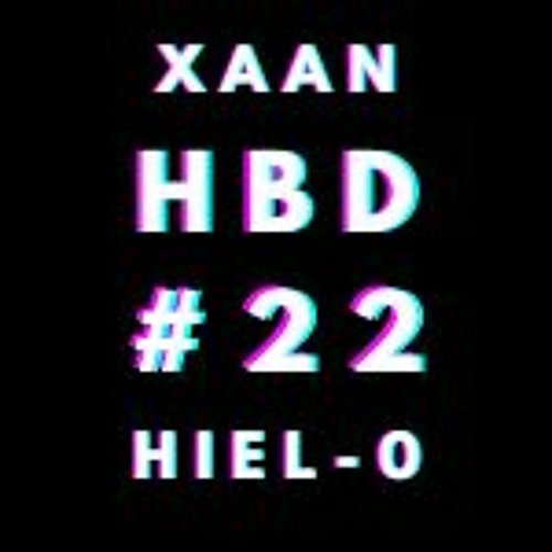 Stream HBD #22 by Xaan Hielo | Listen online for free on SoundCloud