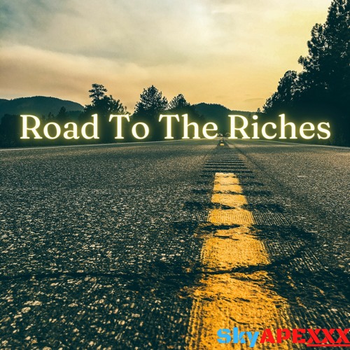 Stream Road To The Riches by SkyAPEXXX | Listen online for free on ...