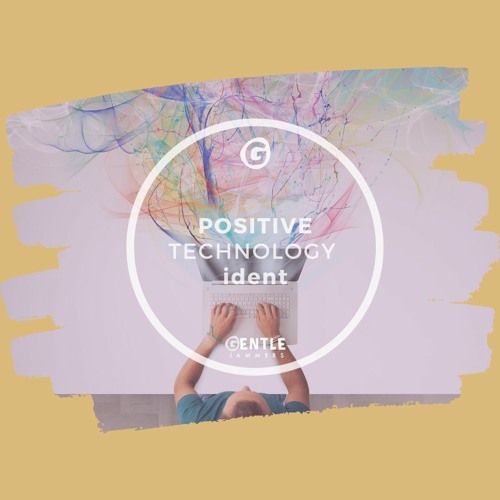 Stream Positive Technology Ident - Preview by Gentle Jammers | Listen ...