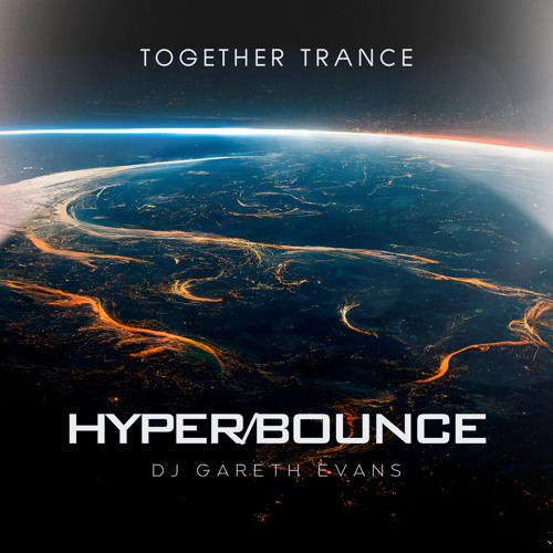 Stream Hyper Bounce (DJ Gareth Evans) by Gareth Evans (Together Trance) | Listen online for free ...