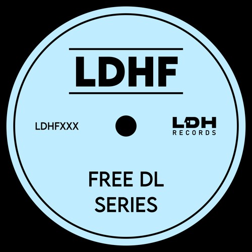 Stream LDH Records | Listen to FREE DOWNLOAD SERIES [LDHF] playlist ...
