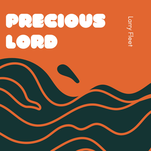 Stream Precious Lord by Larry Fleet | Listen online for free on SoundCloud