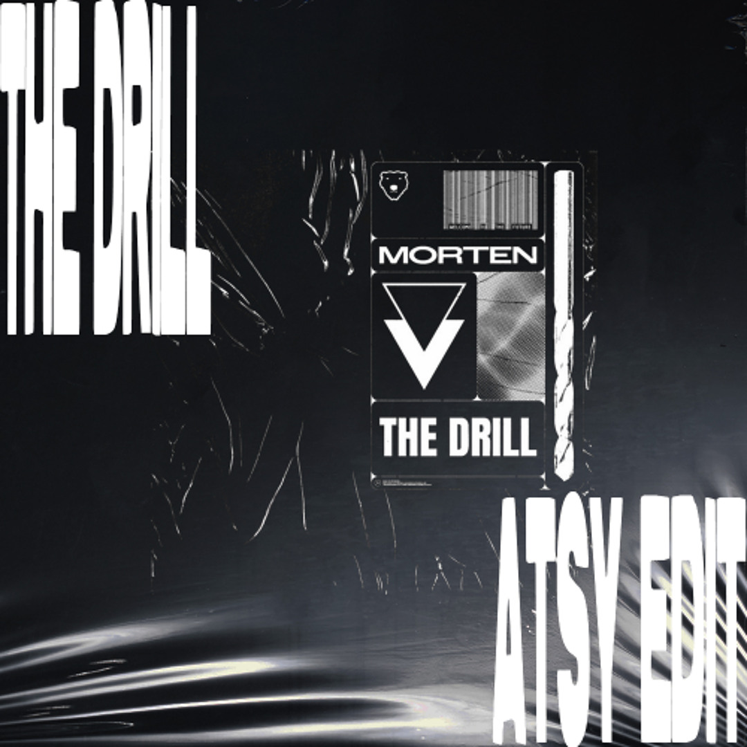 Stream MORTEN - The DRILL (ATSY Edit) **FREE DOWNLOAD** by ATSY ...