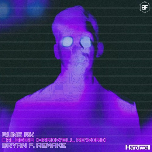 Stream RUNE RK - CALABRIA (Hardwell Rework) [Bryan F. Remake] by Bryan ...