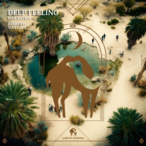 Stream BLCK Katrin - Deep Feeling (Cafe De Anatolia) by Cafe De Anatolia | Listen online for ...