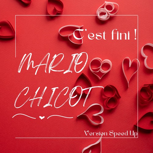 Stream C'est fini (Version Speed Up) by Mario Chicot | Listen online ...