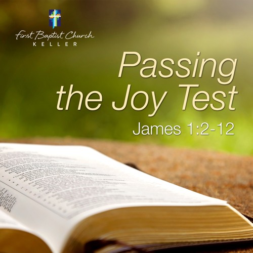 Stream Passing the Joy Test_03-22-20 by First Baptist, Keller, TX ...