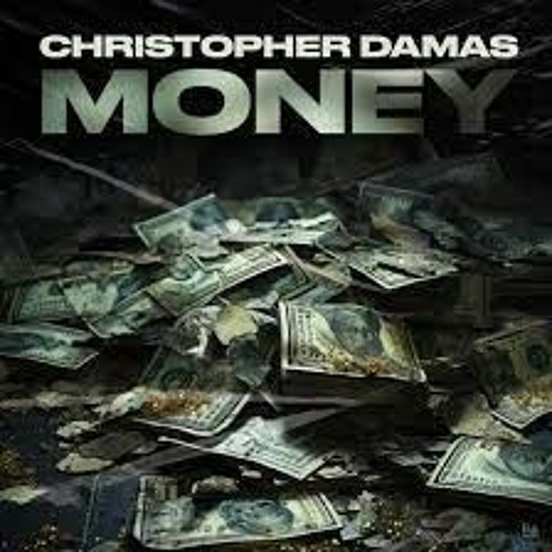 Stream Christopher Damas - MONEY by Christopher Damas | Listen online ...