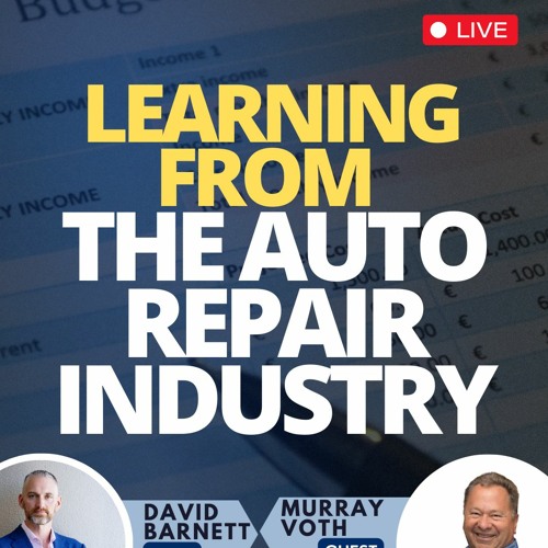 Stream episode LIVE Murray Voth- Learning From The Auto Repair Industry by DBarnettMoncton ...
