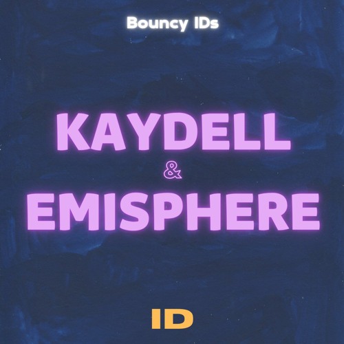 Stream Kaydell & EmiSphere - ID by Bouncity | Listen online for free on ...