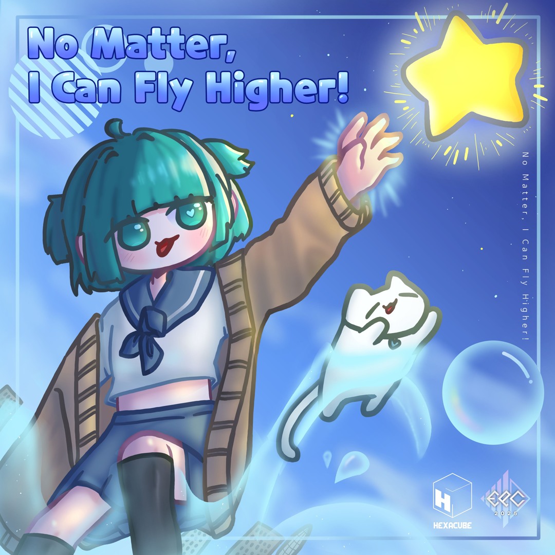 Stream No Matter, I Can Fly Higher! [EPC2025] by Hexacube | Listen ...