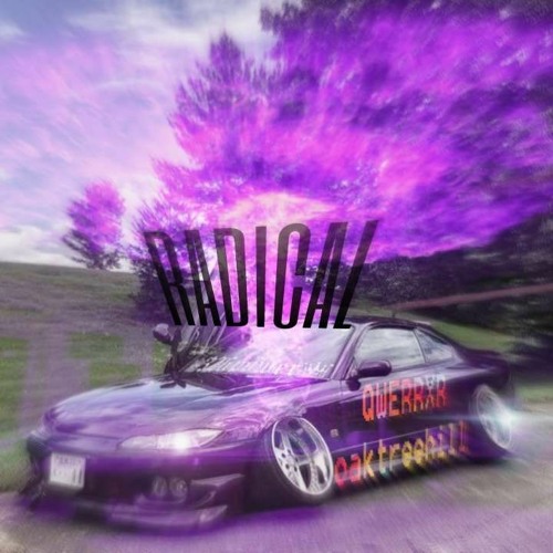 Stream QWERRXR x OAKTREEHILL - RADICAL by oaktreehill | Listen online ... Stream QWERRXR x OAKTREEHILL - RADICAL by oaktreehill | Listen online ...