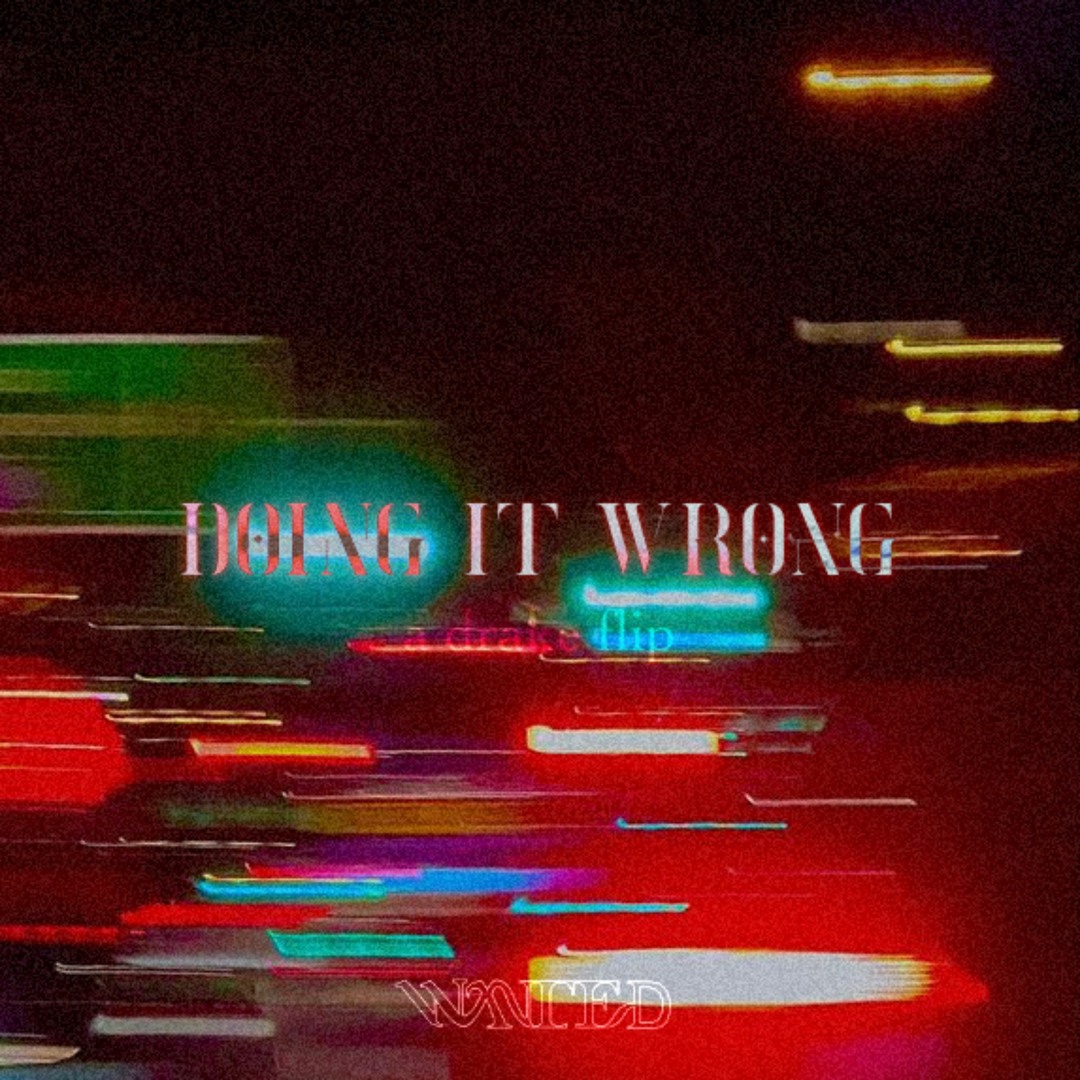 Stream Doing It Wrong (a Drake Flip) by Wxnted | Listen online for free ...
