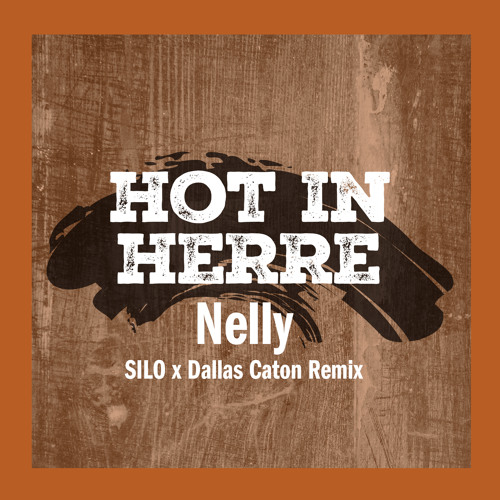 Stream Nelly - Hot In Herre (SILO x Dallas Caton Remix) by Nelly ...