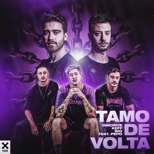 Stream INNDRIVE, Keff, Big - Tamo De Volta (feat. Pepo) by HUB Records ...