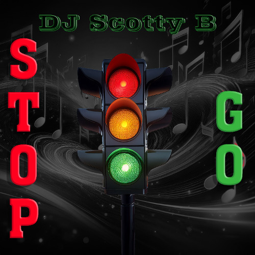 Stream Stop Go by DJ Scotty B | Listen online for free on SoundCloud