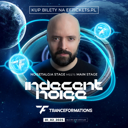 Stream TRANCEFORMATIONS 2025 - INDECENT NOISE NOISETALGIA STAGE MEETS MAIN STAGE | TF25, Poland ...