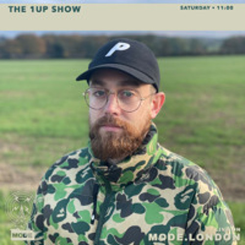 Stream 05/04/2025 - The 1UP Show by Mode London | Listen online for ...