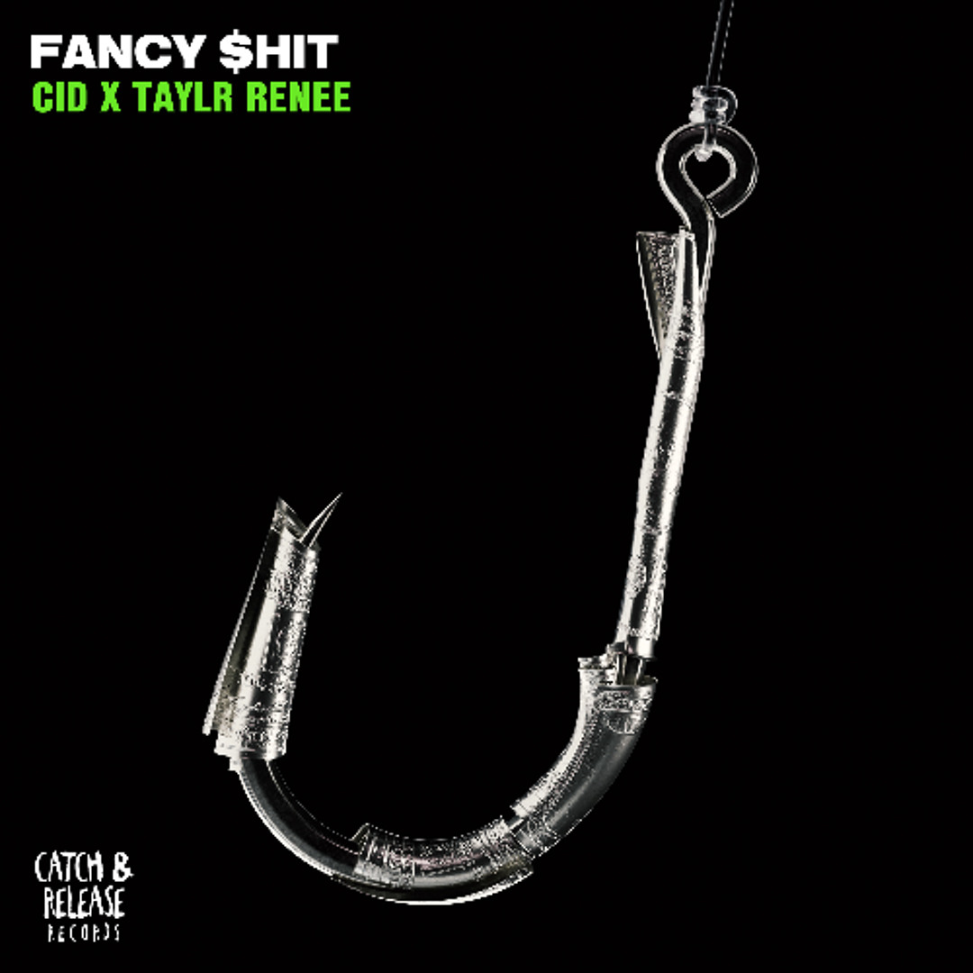 Stream CID & Taylr Renee - Fancy $hit by Catch & Release Records ...