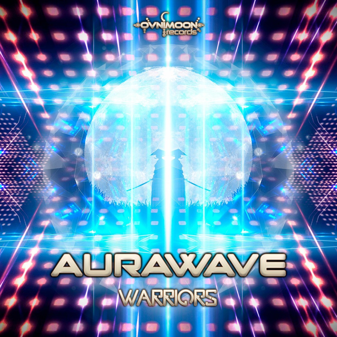 Stream Aurawave - Warriors (ovniep530 - Ovnimoon Records) by ...