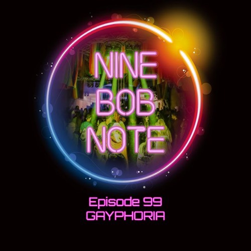Stream Episode 99: Gayphoria by Nine Bob Note | Listen online for free ...