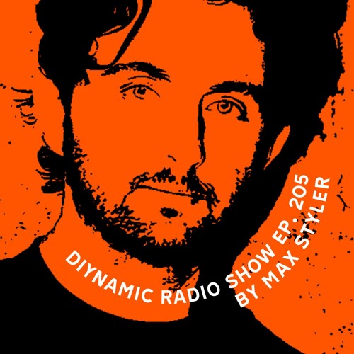 Stream Diynamic Radio Show Episode 205 by Max Styler by Diynamic Music ...