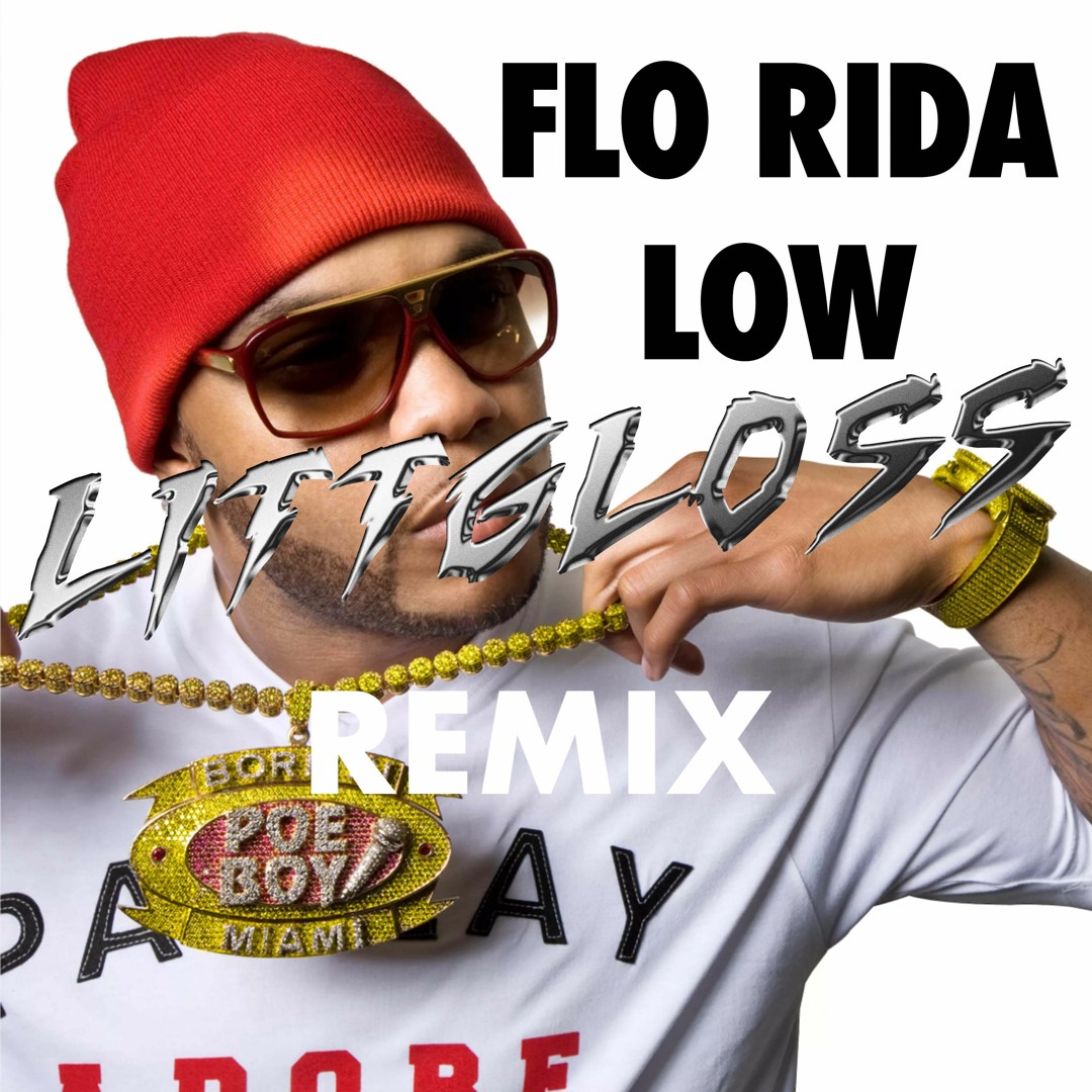 Stream Flo Rida Ft. T - Pain - Low (LittGloss Remix) by LITTGLOSS ...