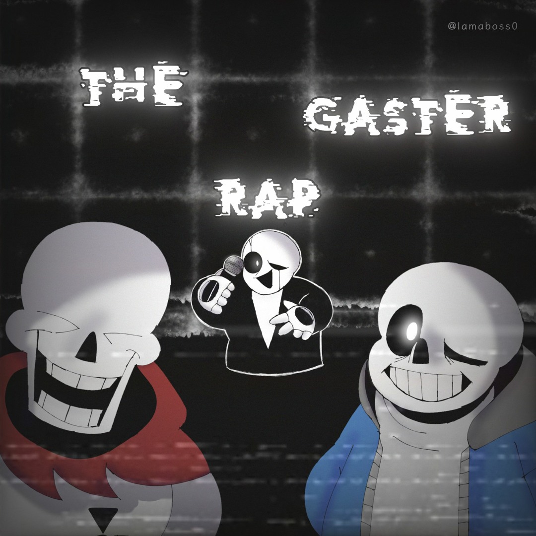 Stream The Gaster Rap [Iamaboss0's Cover/Take V2] by Iamaboss0 | Listen ...