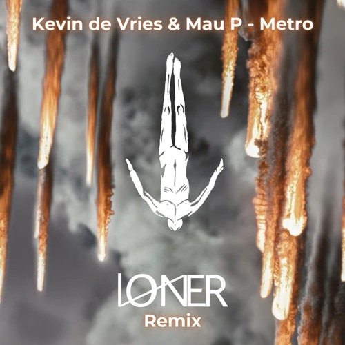 Stream Kevin de Vries & Mau P - Metro (LONER Remix) by LONER | Listen ...