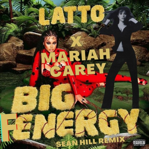 Listen to Mariah Carey X Latto - Big Fenergy (Sean Hill Remix) (Clean ...