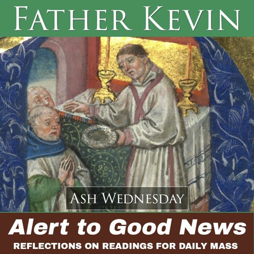 Stream Father Kevin | Listen to REFLECTIONS for Ash Wednesday and ...