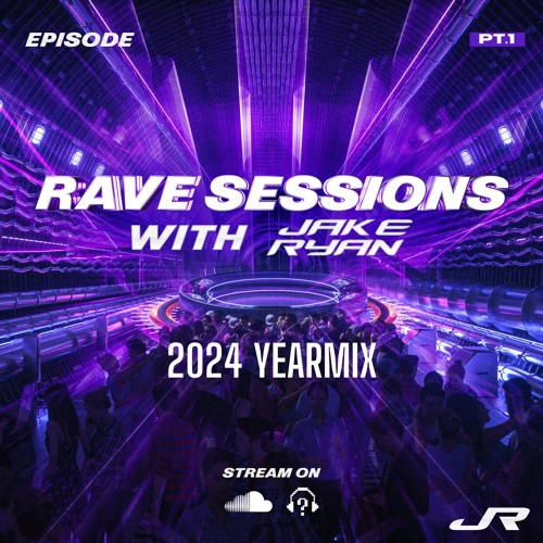 Stream Jake Ryan | Listen to RAVE SESSIONS 2024 Yearmix Collection ...
