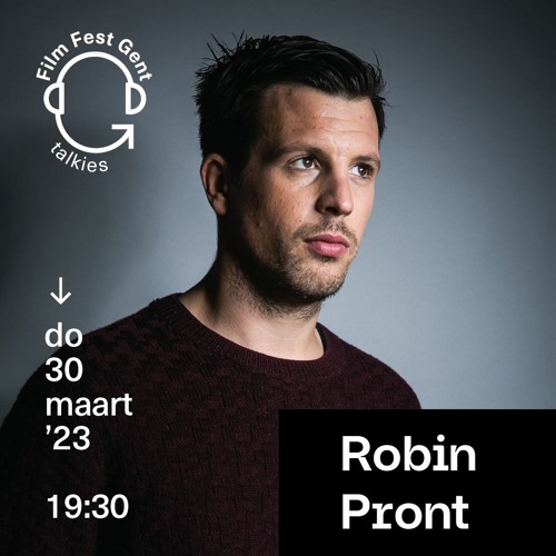 Stream episode FFG Talkies #33 - Robin Pront by Film Fest Gent // World ...